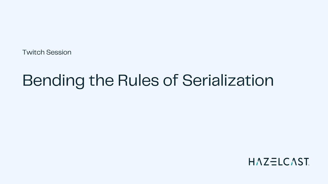 Bending the Rules of Serialization | Twitch Sessions