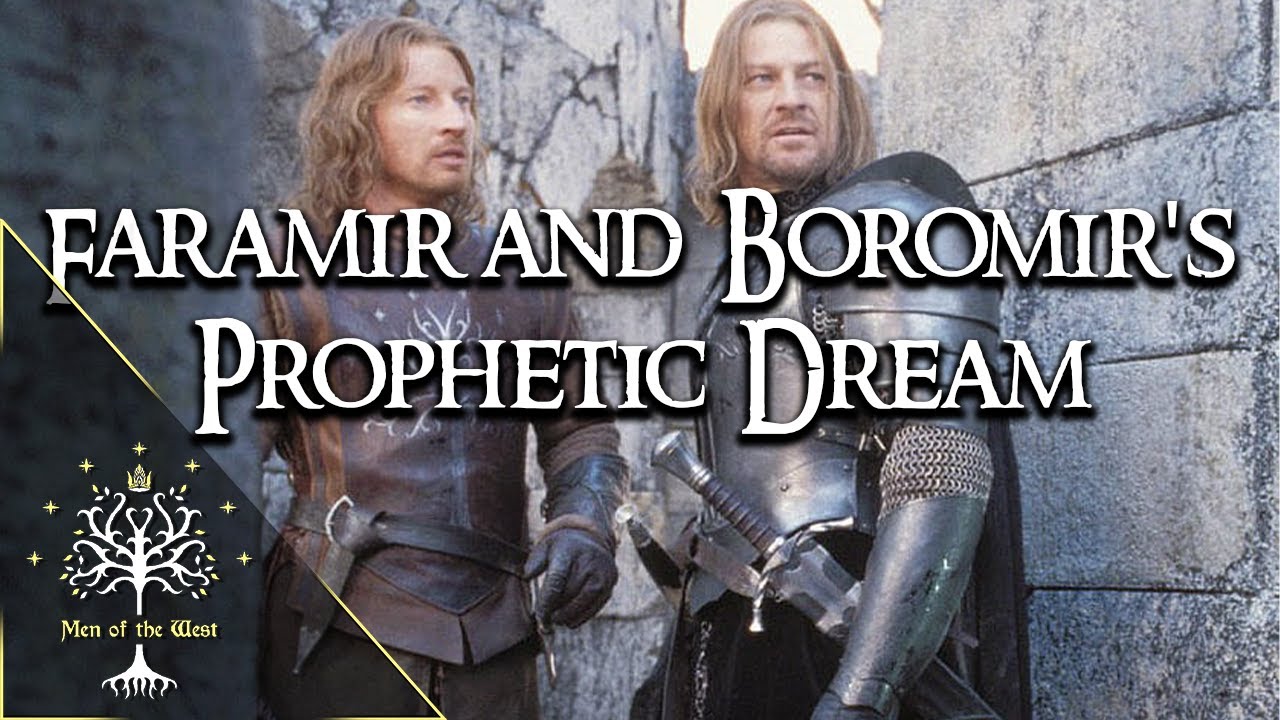 The Prophetic Dreams of Faramir and Boromir - Middle-earth Explained