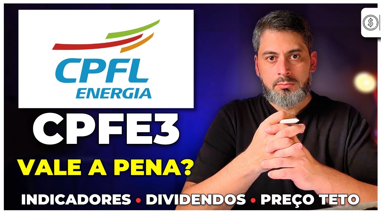 CPFE3 | CPFL ENERGIA : Vale a pena? Análise completa da ação!