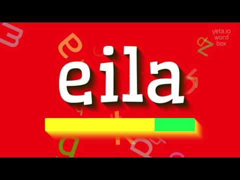 How to say "eila"! (High Quality Voices)