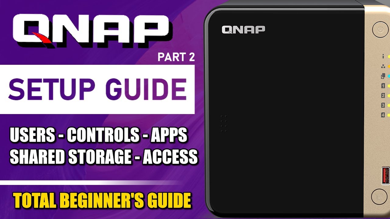 QNAP NAS Setup Guide (2024) - Shared Storage, Users, Groups, Controls and Access