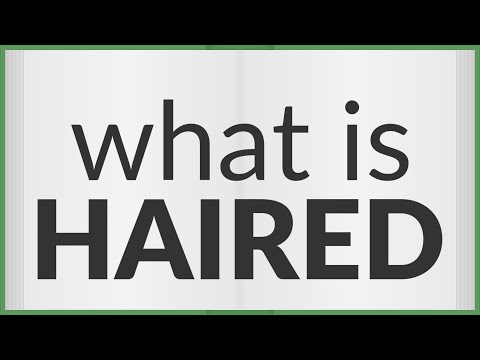 Haired | meaning of Haired