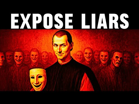 Expose Every Liar INSTANTLY using Machiavelli’s 7 Identification Tactics