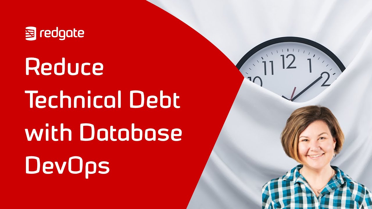 Reduce Technical Debt with Database DevOps