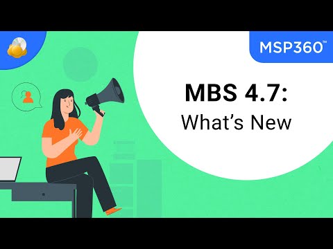 What’s New in MSP360 Managed Backup 4.7