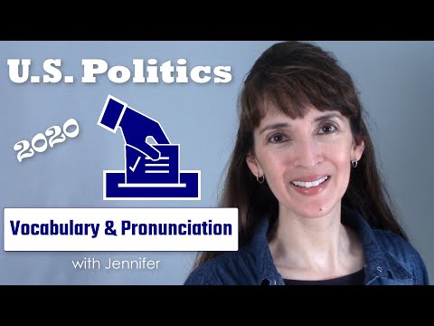 U.S. Politics: Vocabulary & Pronunciation for the 2020 Election Season
