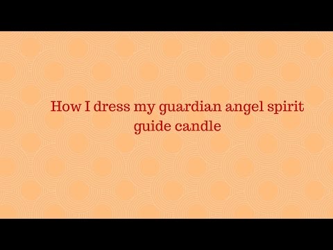 How i dress my guardian angel candle to connect with my guardian spirits