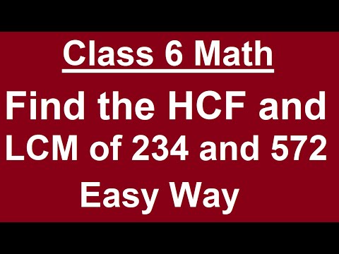 Class 6 Math - Find the HCF and LCM of 234 and 572.