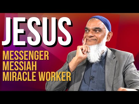 3 Muslim Beliefs about Jesus: Messenger, Messiah, Miracle Worker | Dr. Shabir Ally