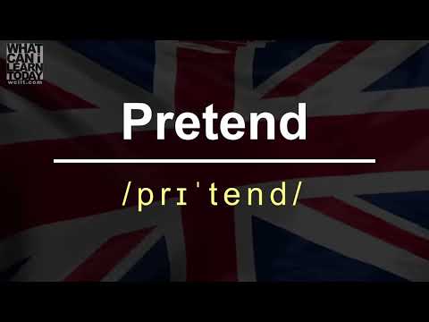 How to pronounce the word "Pretend"