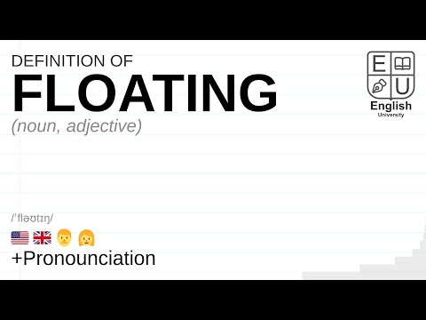 FLOATING meaning, definition & pronunciation | What is FLOATING? | How to say FLOATING