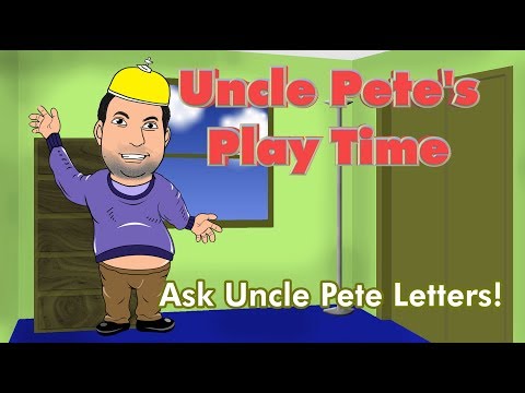 Uncle Pete answers FAN LETTERS!!! | Uncle Pete’s Playtime