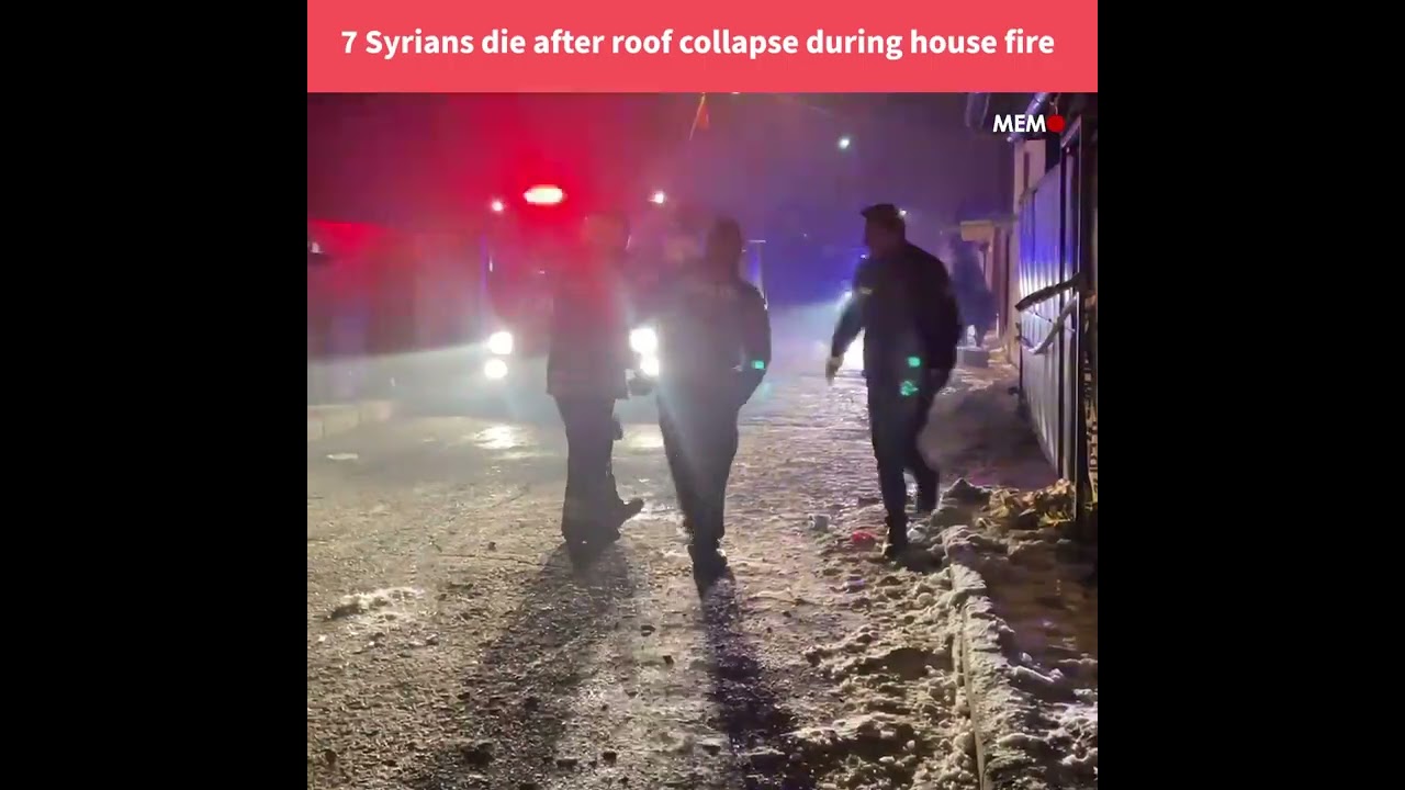 7 Syrian earthquake victims die after roof collapse during house fire in Turkiye