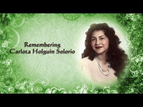 Remembering Carlota (Charlotte) Holguin Solorio