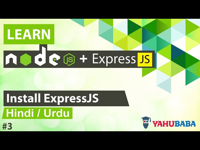 Comprehensive Guide to Installing ExpressJS in Hindi/Urdu | Galaxy.ai