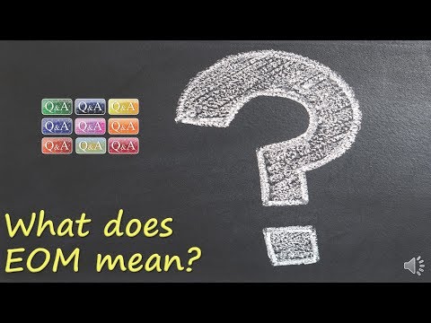 What does EOM mean?