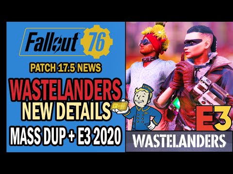 Fallout 76 News - Wastelanders Details, E3 2020, Mass Dupping, ATX Issues & More - 10 Things to Know