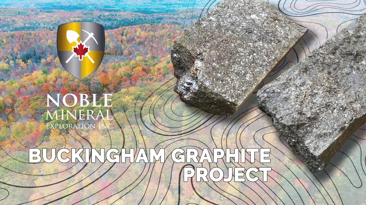The Buckingham Graphite Project - Noble Mineral Exploration (TSX.V: NOB)