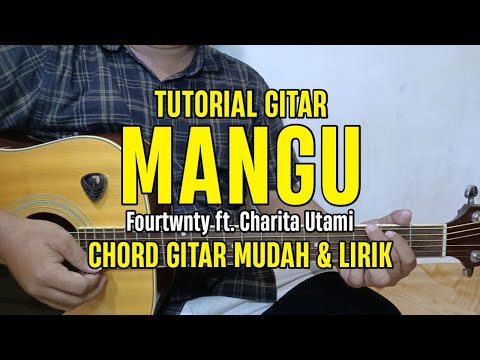 Chord Gitar - Mangu - Fourtwnty ft. Charita Utami | Tutorial Gitar Mudah dan Lirik