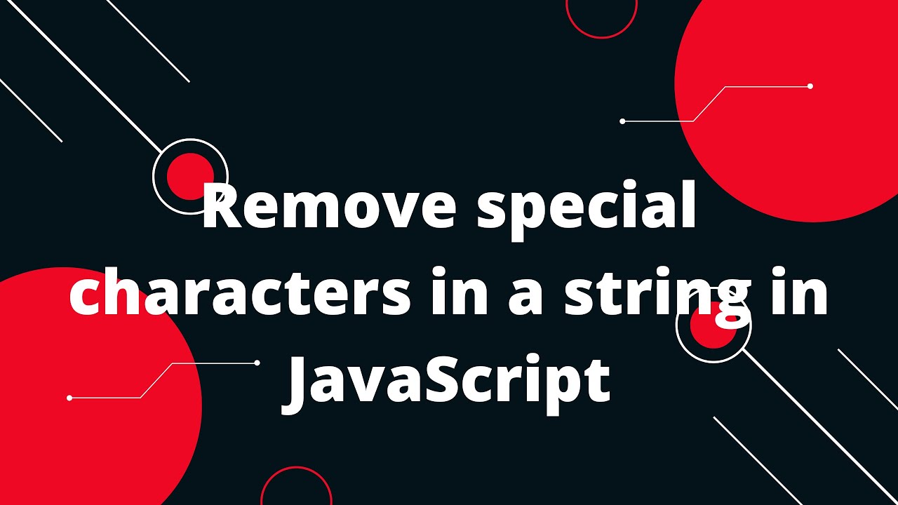 How do I remove special characters in a string in JavaScript?