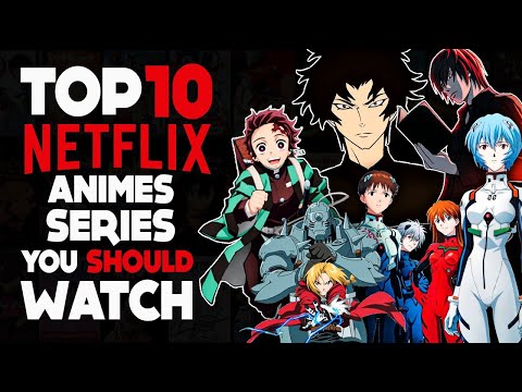 Top 10 Netflix Anime Shows You Need To Watch Right NOW!