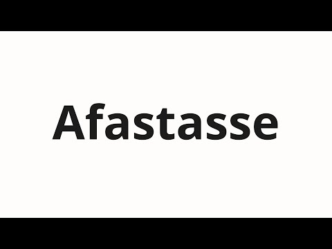 How to pronounce Afastasse
