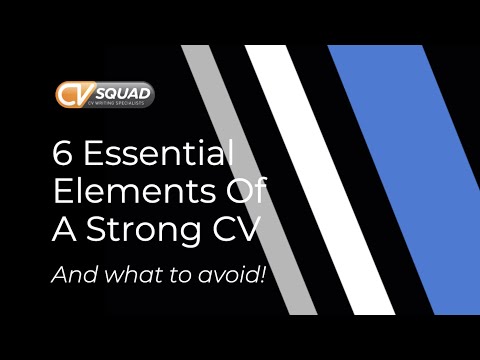 6 Essential Elements Of A Strong CV