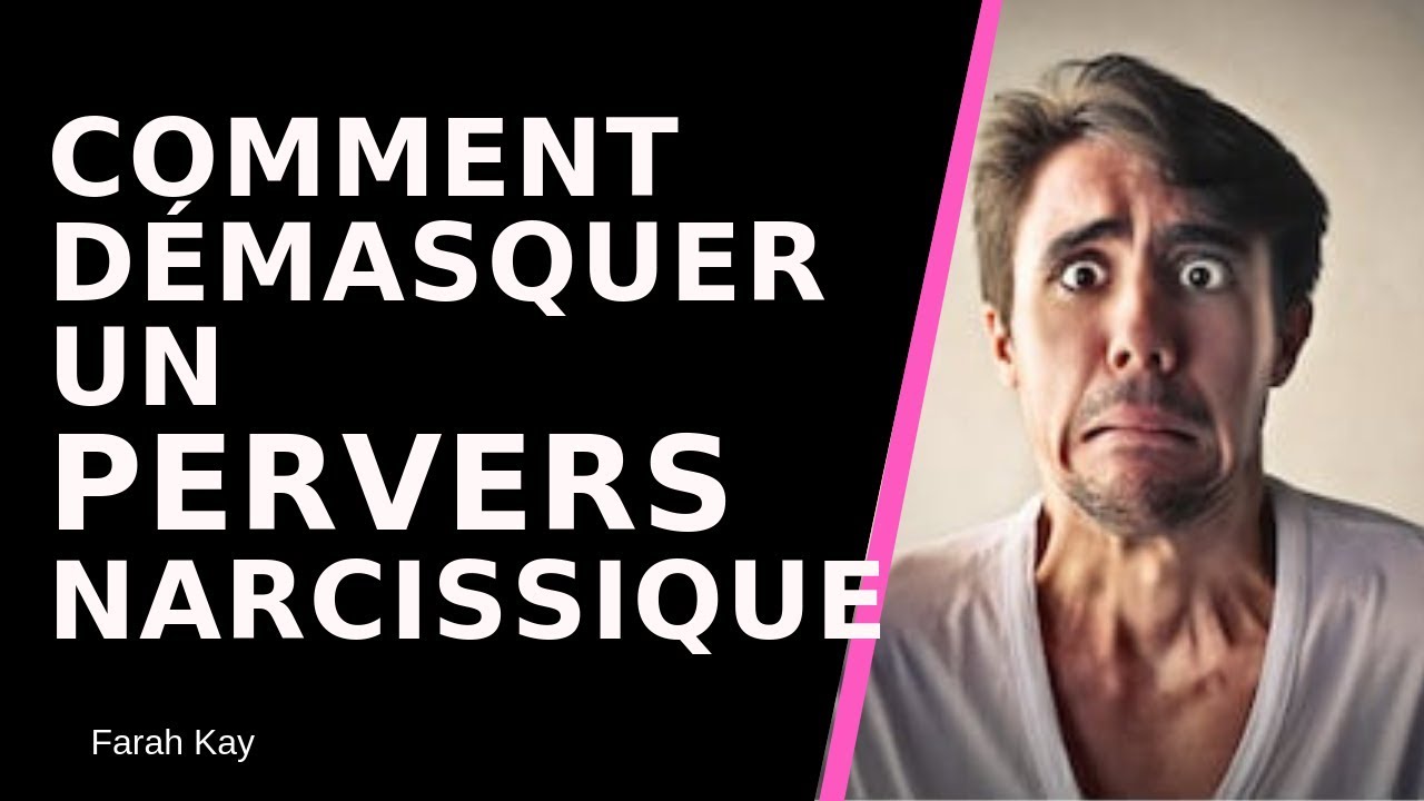 Comment Démasquer Un Pervers Narcissique Les Mots