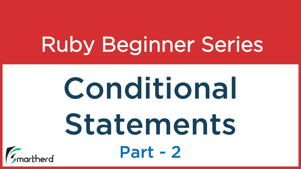#10 Ruby Tutorial - Conditional Statements - 2