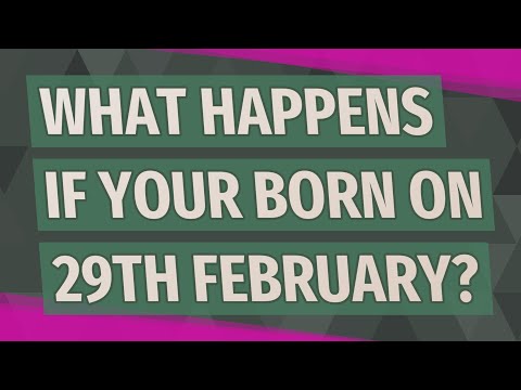 What happens if your born on 29th February?