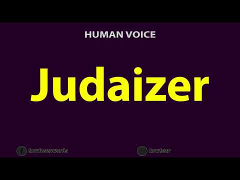 How to Pronounce Judaizer