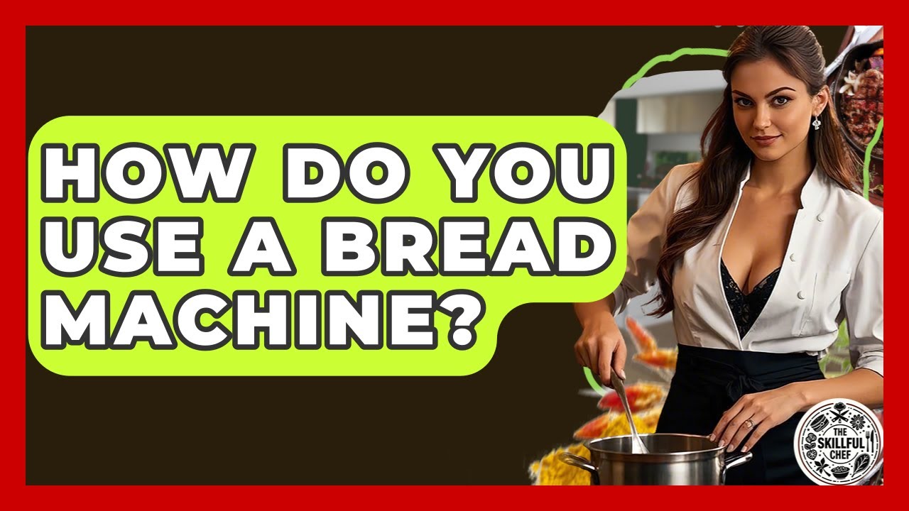 How Do You Use A Bread Machine? - The Skillful Chef