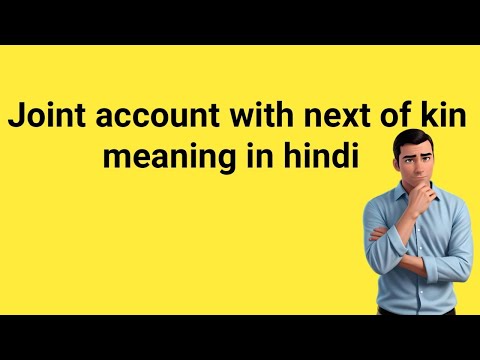 joint account with next of kin meaning in hindi #meaninginhindi