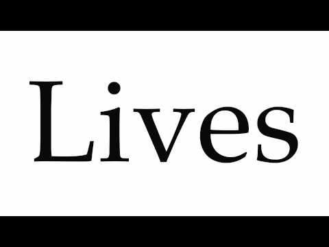 How to Pronounce Lives