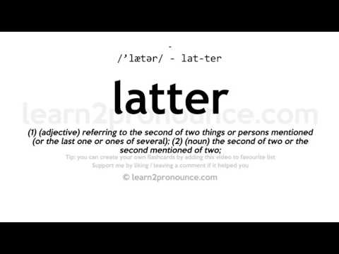 Pronunciation of Latter | Definition of Latter