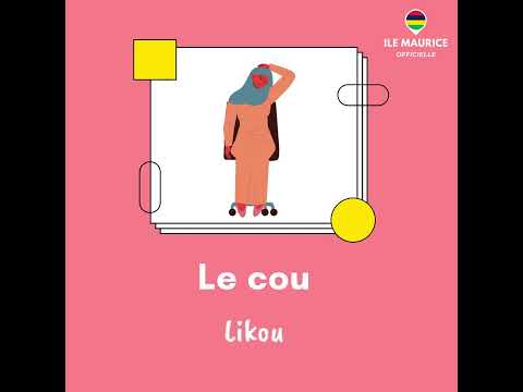 Sais-tu comment dire "Le cou" en Créole Mauricien ? (Ile Maurice)