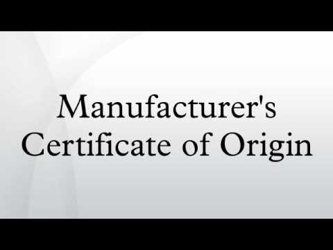 Manufacturer's Certificate of Origin