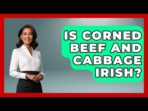 Is Corned Beef And Cabbage Irish? - Discovering Ireland Now