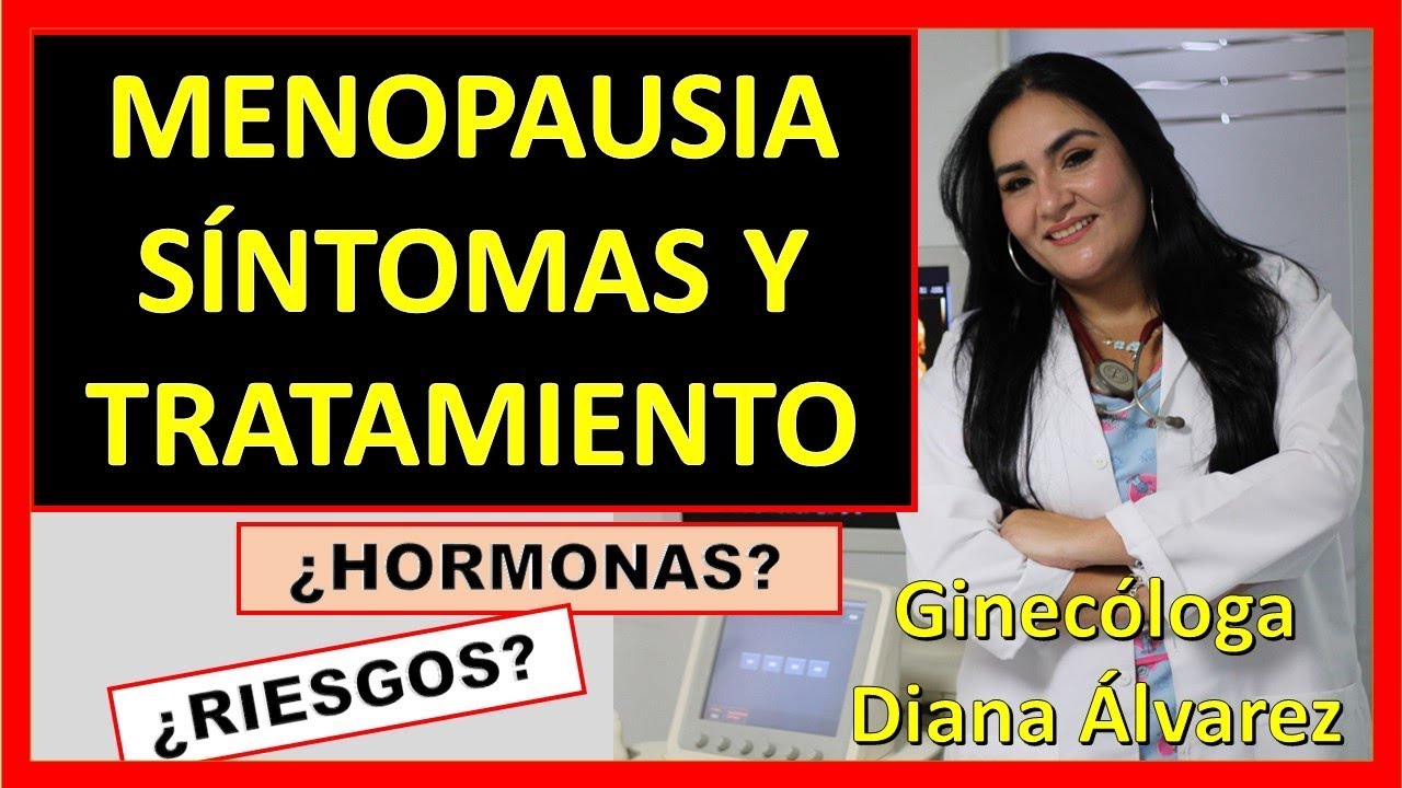 TODO SOBRE LA MENOPAUSIA, POR GINECOLOGA DIANA ALVAREZ