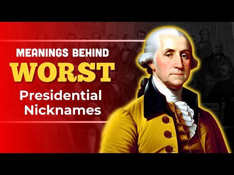 The Worst Presidential Nicknames & the True Meaning Behind Them