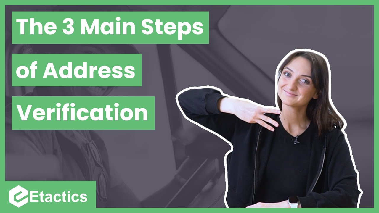 The 3 Main Steps of Address Verification