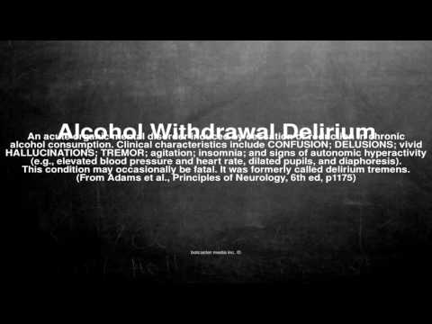 Medical vocabulary: What does Alcohol Withdrawal Delirium mean