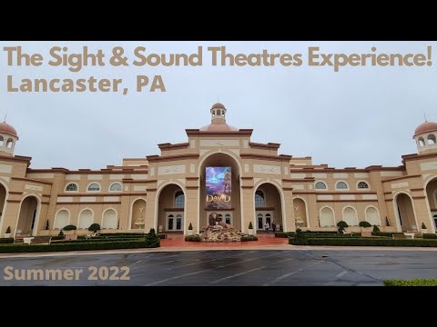 The Sight & Sound Theatres Experience! Lancaster, PA Summer 2022!