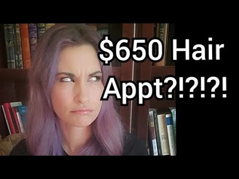 $650 Hair Appointment!?!?!?!