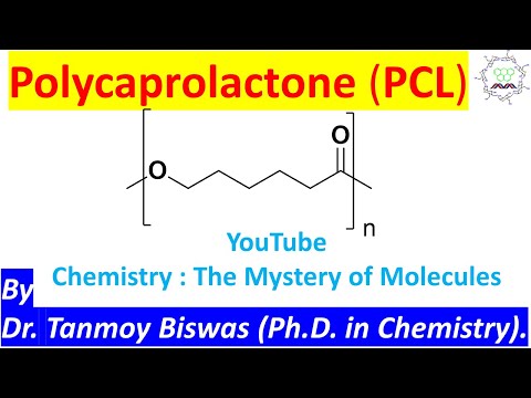 Polycaprolactone(PCL): Biodegradable polymer by Dr. Tanmoy Biswas(Chemistry-The Mystery of Molecules