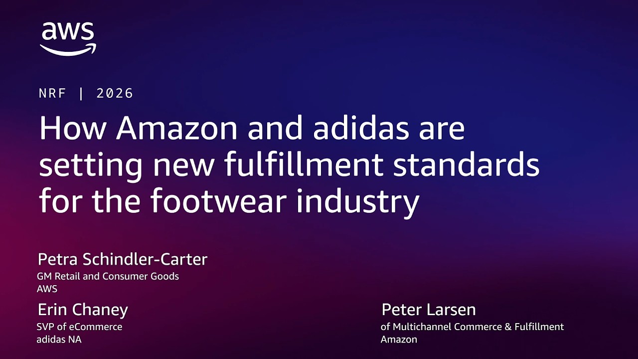 NRF 2026: Amazon and adidas Set New Fulfillment Standards for Footwear | AWS Events