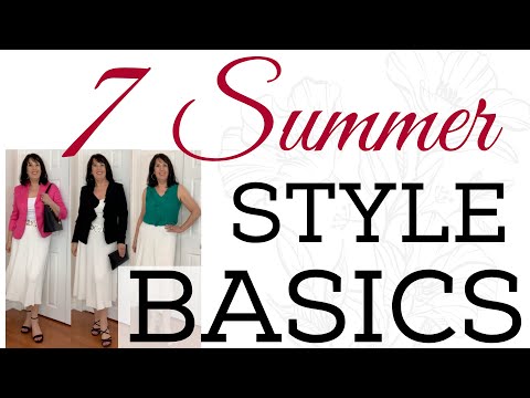7 STYLE BASICS FOR SUMMER * MUST HAVES IN YOUR WARDROBE