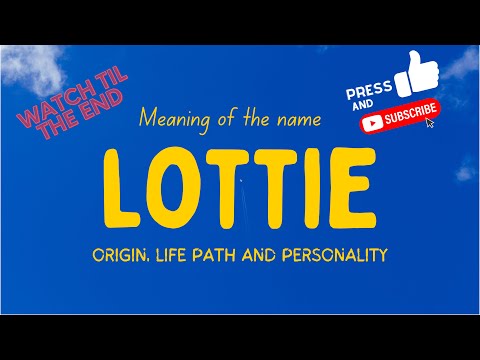 Meaning of the name Lottie. Origin, life path & personality.