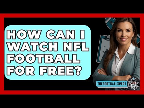 How Can I Watch NFL Football For Free? - The Football Xpert