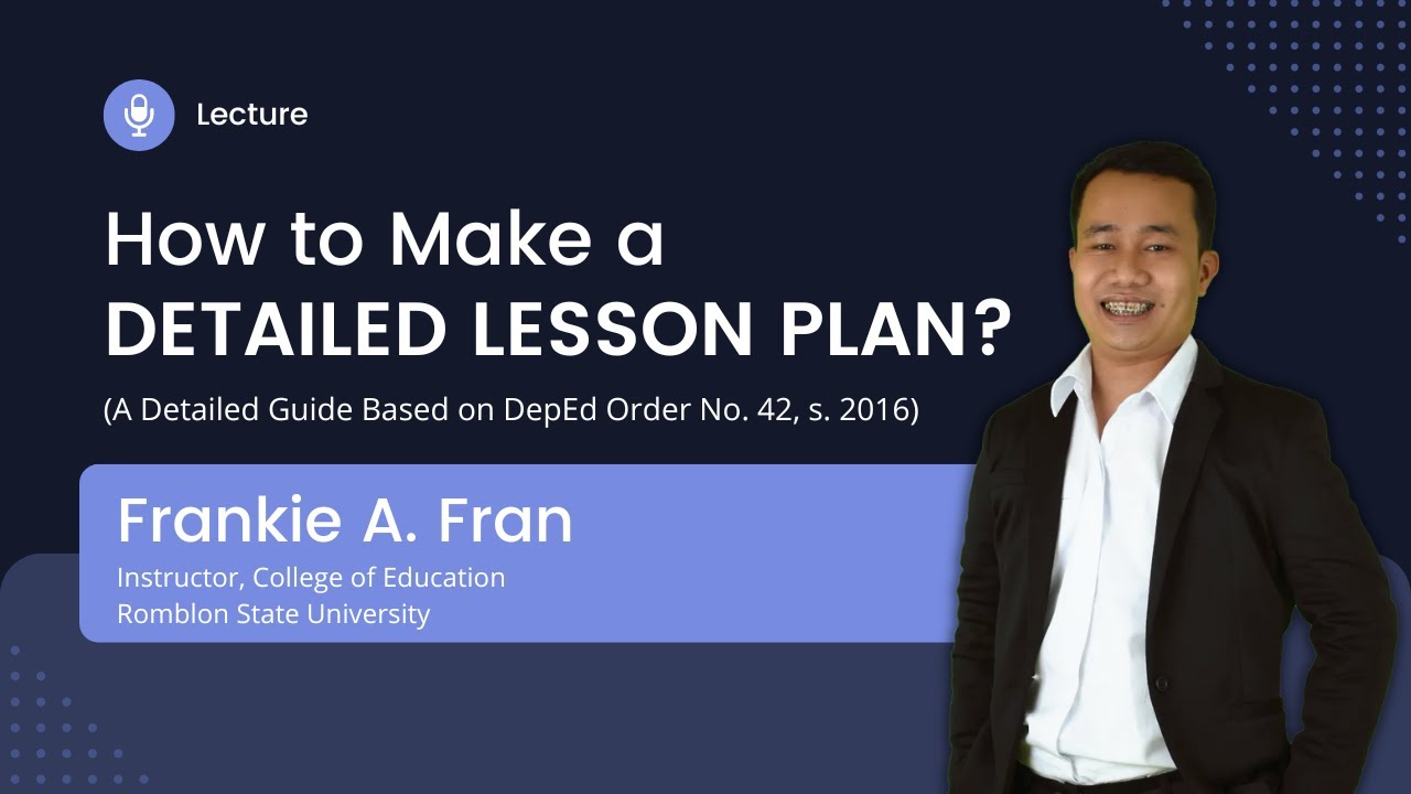 How to Make a Detailed Lesson Plan? (Daily Lesson Preparation Based on DepEd Order No. 42, s. 2016)